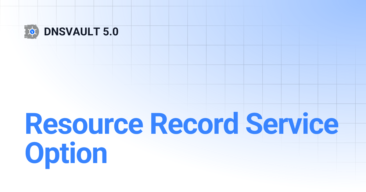 Resource Record Service Option | DNSVAULT 5.0